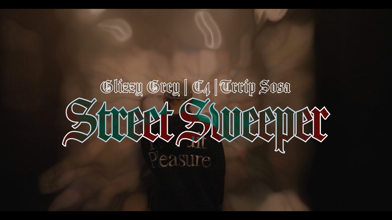 Glizzy Grey | C4 | Trrip Sosa - Street Sweeper - YouTube