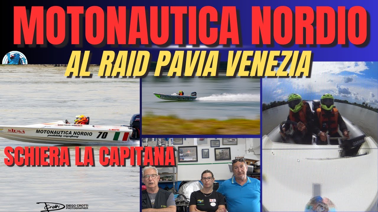 RAID PAVIA VENEZIA: LA MOTONAUTICA NORDIO SCHIERA LA CAPITANA - YouTube