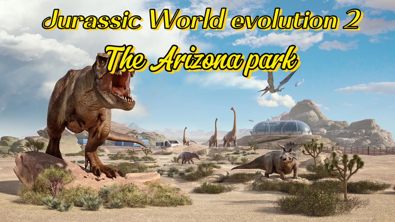 Jurassic world evolution 2: the Arizona park - YouTube