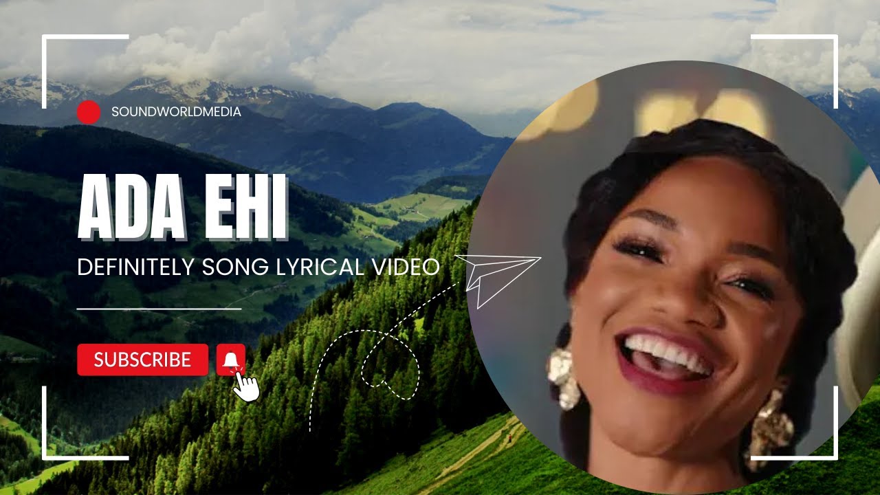 Definitely Song Lyrical Video by Ada Ehi - YouTube