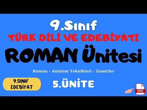 9.SINIF TÜRK DİLİ VE EDEBİYATI ROMAN ÜNİTESİ - 9.Sınıf Edebiyat Roman Ünitesi  (5.Ünite)