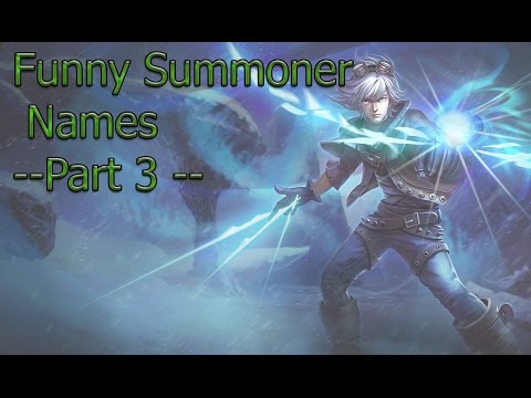 Funny League of Legends Summoner Names --Part 3-- - YouTube