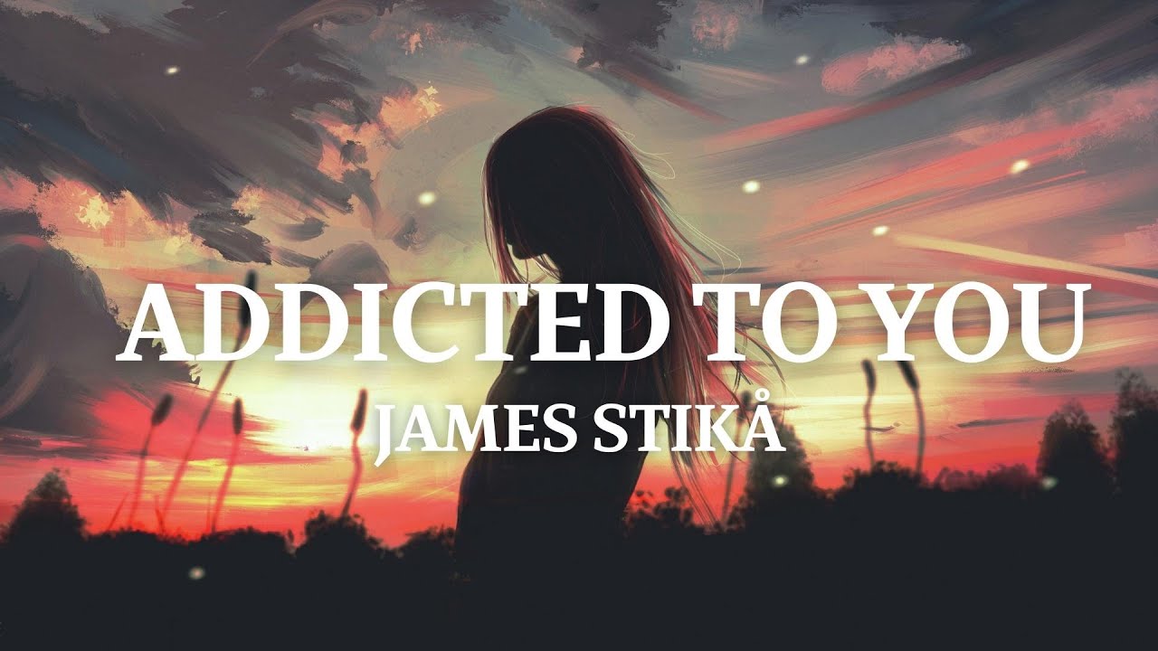 James Stikå - Addicted To You - YouTube