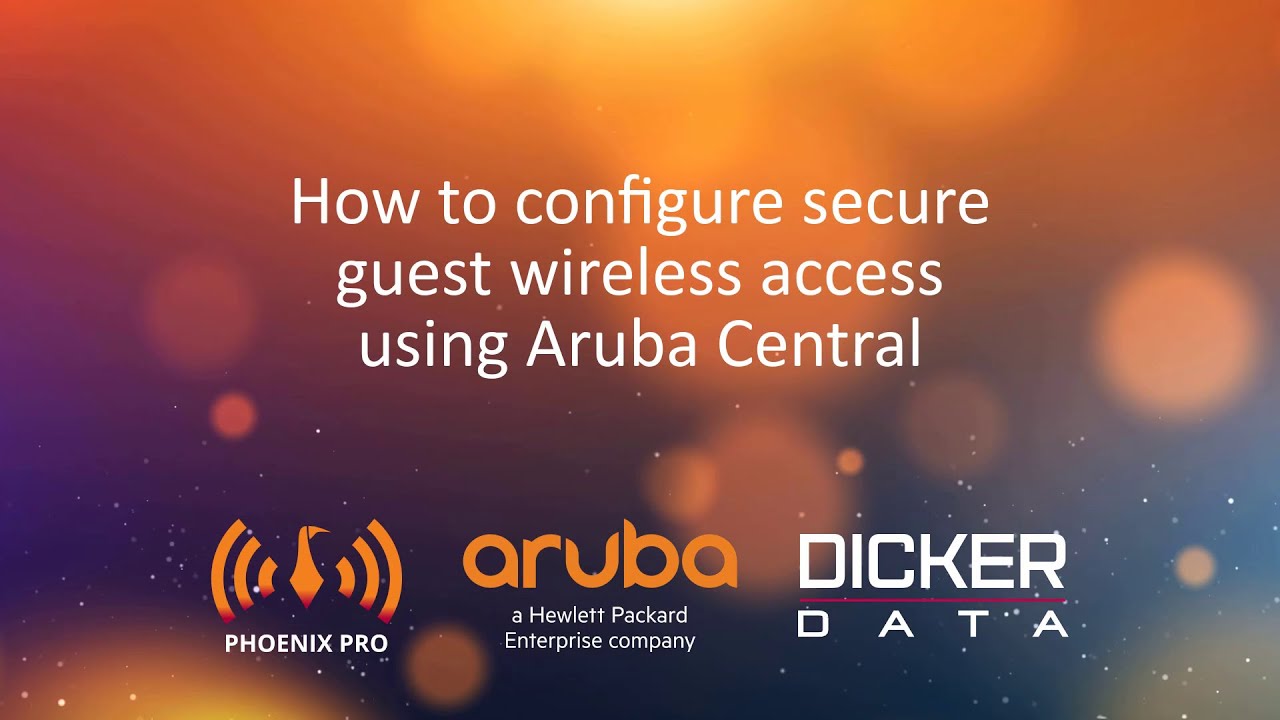 Aruba Central How-To Guide #9: Configuring Secure Guest Wireless Access ...