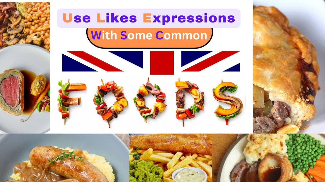 Expressing LIKES Expressions with some Common British Foods. - YouTube