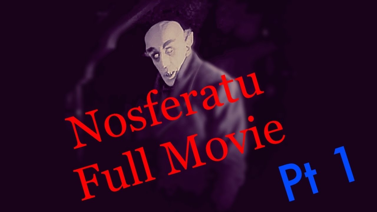 Nosferatu (Full Movie) Pt 1 - YouTube
