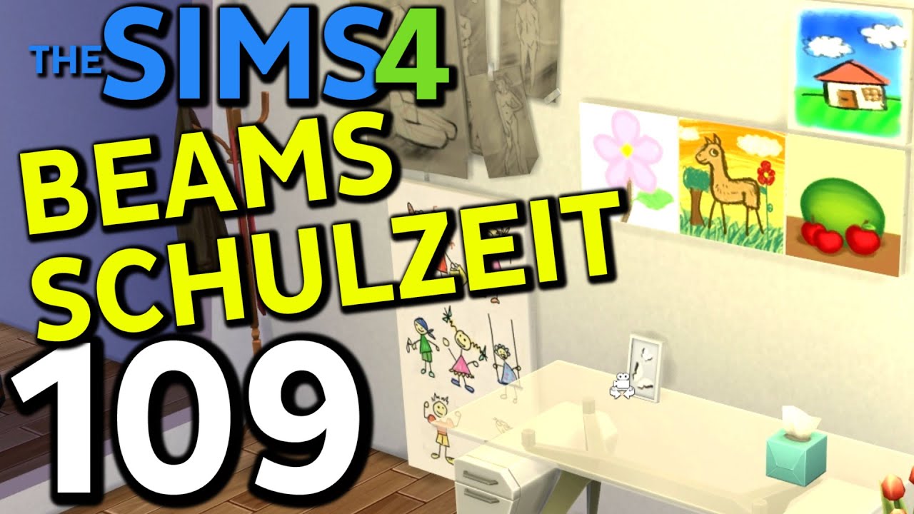 Sims 4 Deutsch #109 Beams Schulzeit (Let's Play The Sims 4 German ...