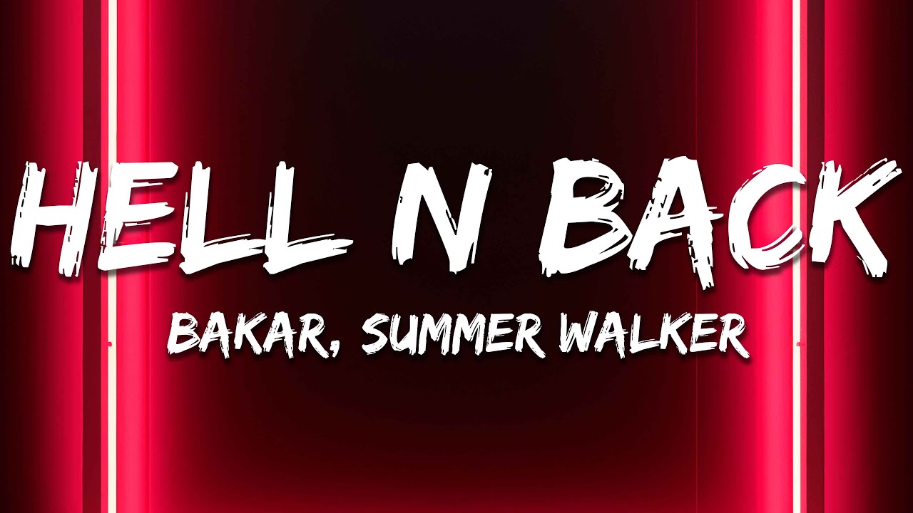 Bakar - Hell N Back (Lyrics) ft. Summer Walker - YouTube