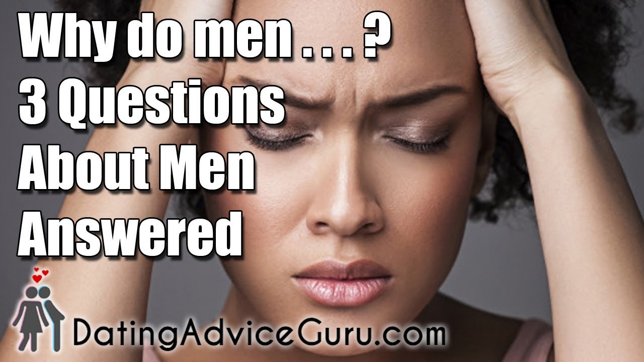 Why do men..??? 3 Questions About Men Answered! - YouTube