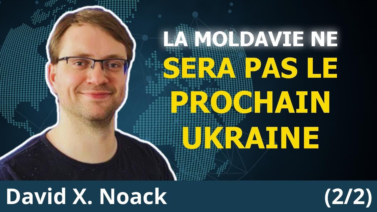Pourquoi la Moldavie Résiste aux Néocons | David X. Noack - YouTube