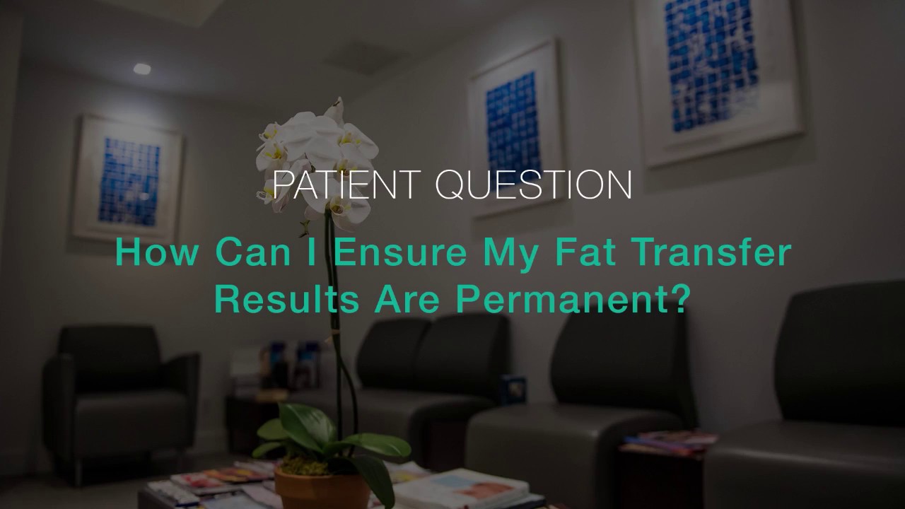 How Can I Ensure My Fat Transfer Results Are Permanent? - YouTube