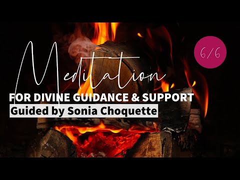 6/6 Meditation for Divine Guidance & Support: Guided by Sonia Choquette