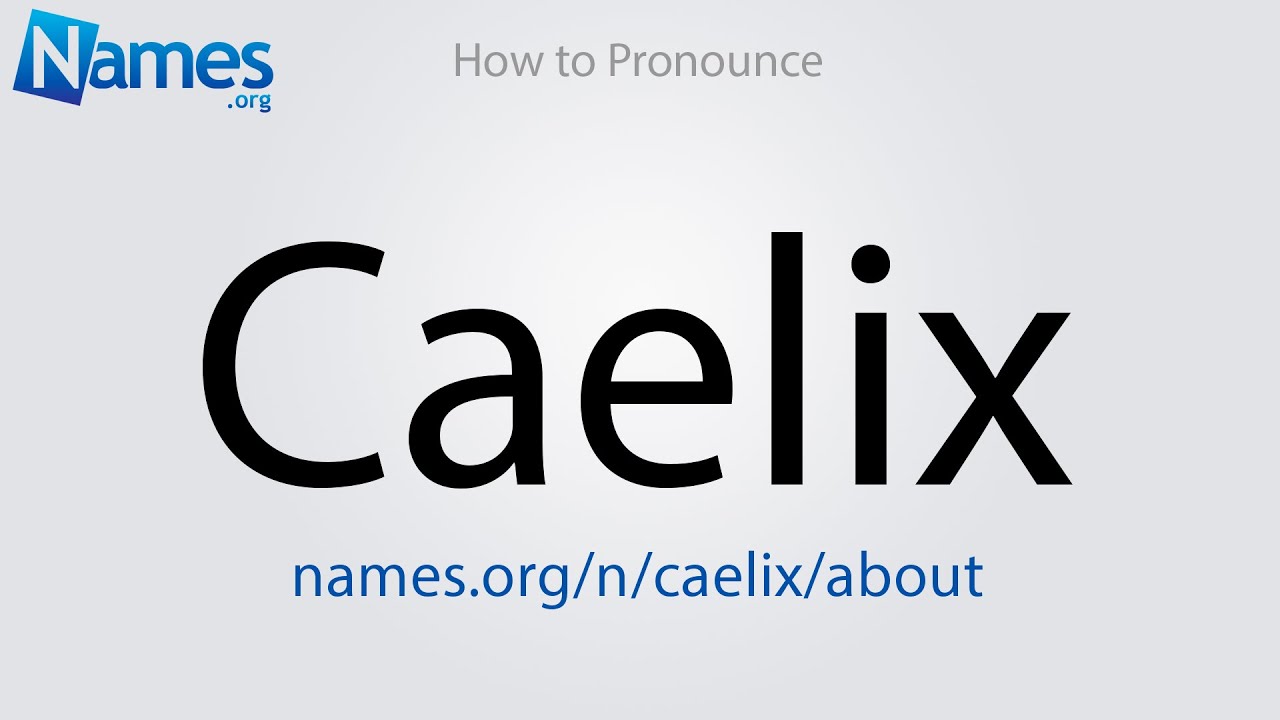 How to Pronounce Caelix - YouTube