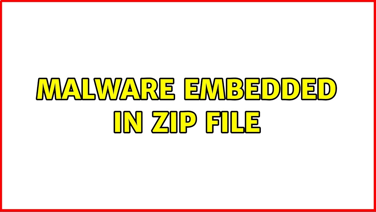 Malware embedded in zip file (2 Solutions!!) - YouTube