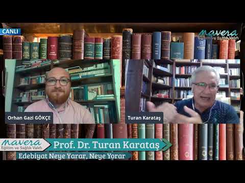 Prof. Dr. Turan Karataş & Orhan Gazi Gökçe - Edebiyat Neye Yarar Neye Yorar (Hayat-Memat Meseleler)