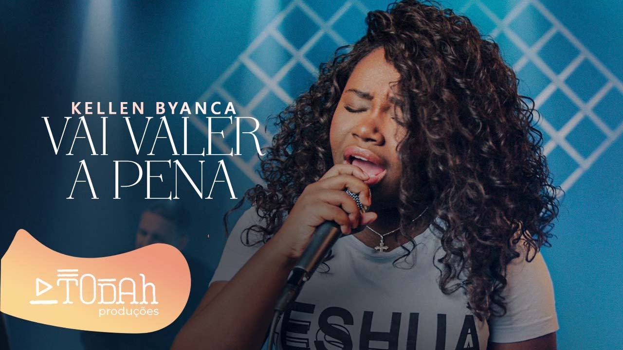 Kellen Byanca | Vai Valer a Pena [Cover Livres Pra Adorar] - YouTube Music
