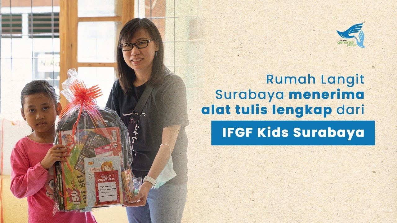 IFGF Kids Berbagi Alat Tulis Pada Anak-Anak Rumah Langit Surabaya - YouTube