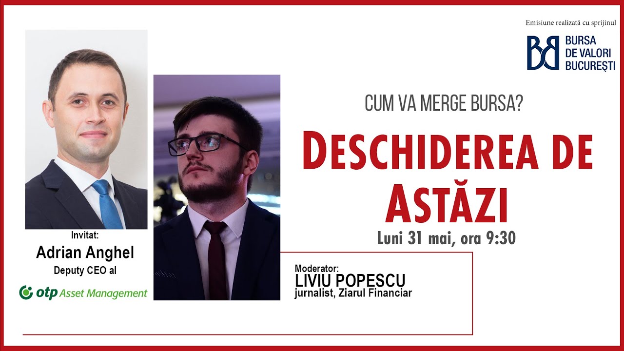 DESCHIDEREA DE ASTĂZI. Săptămâna fondurilor mutuale. Cu Adrian Anghel ...