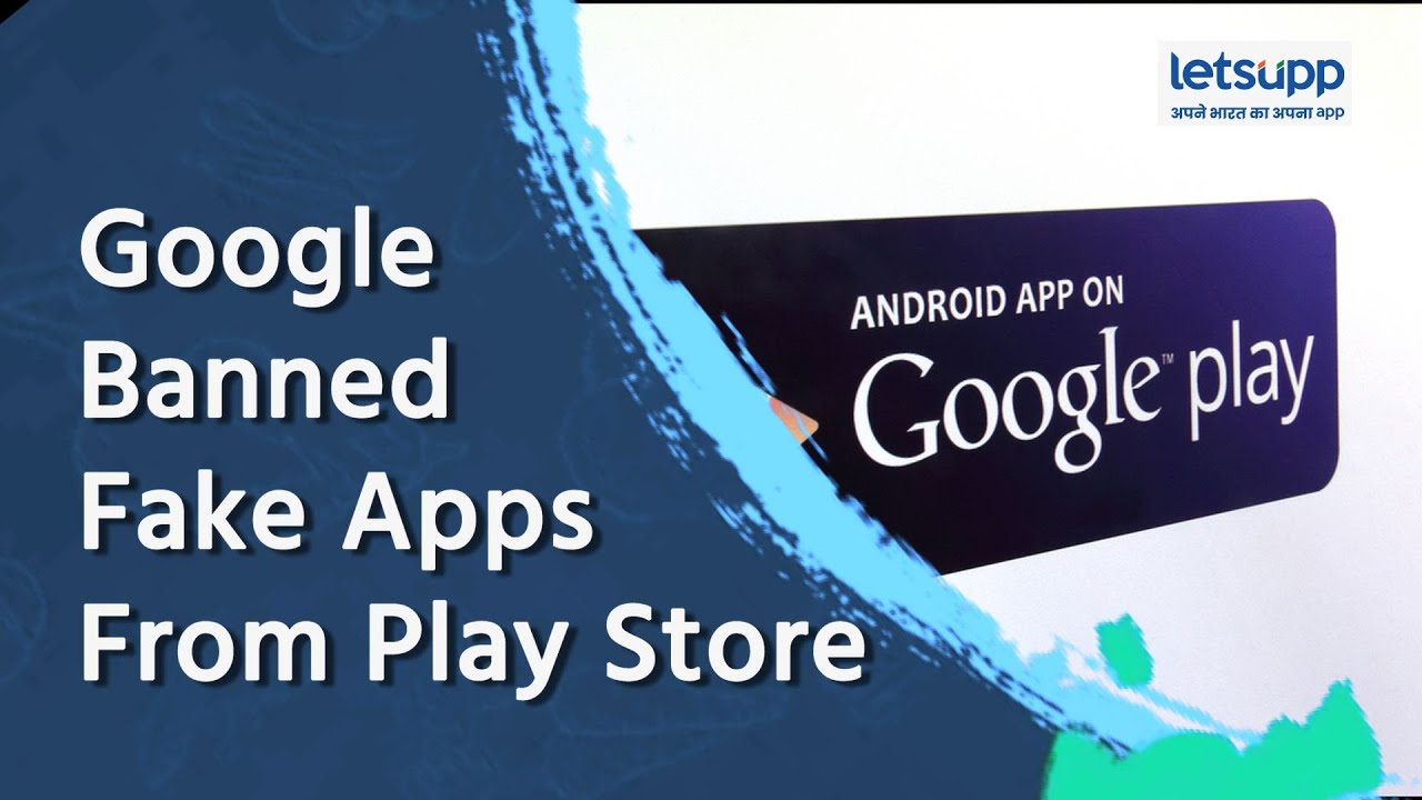 Google Banned Fake Apps From Play Store - YouTube