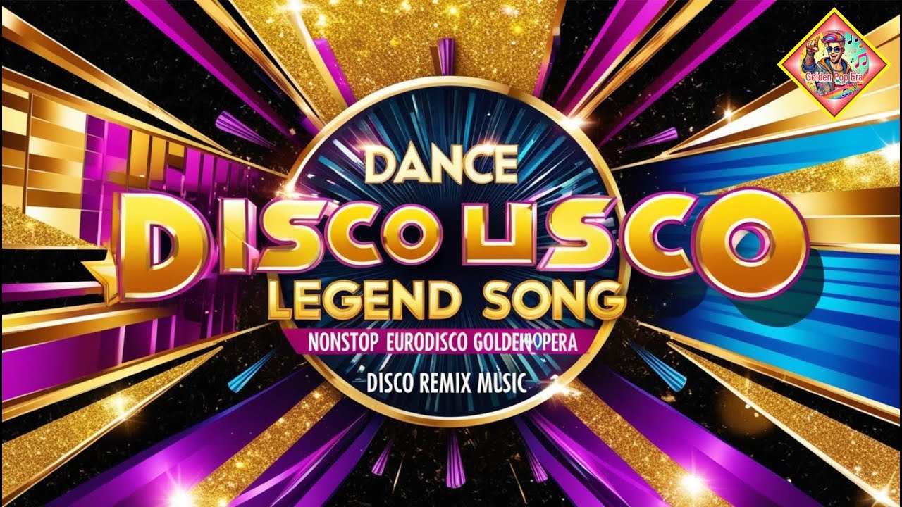 Dance Disco Legend Song - Nonstop Eurodisco GoldenPopEra - Disco Remix ...