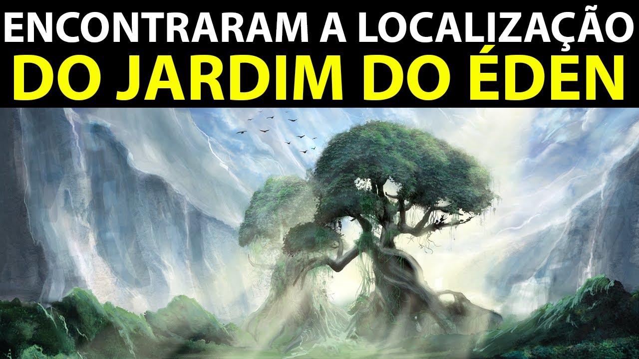 Os cientistas encontraram o Jardim do Éden, onde estava? O que sobrou ...