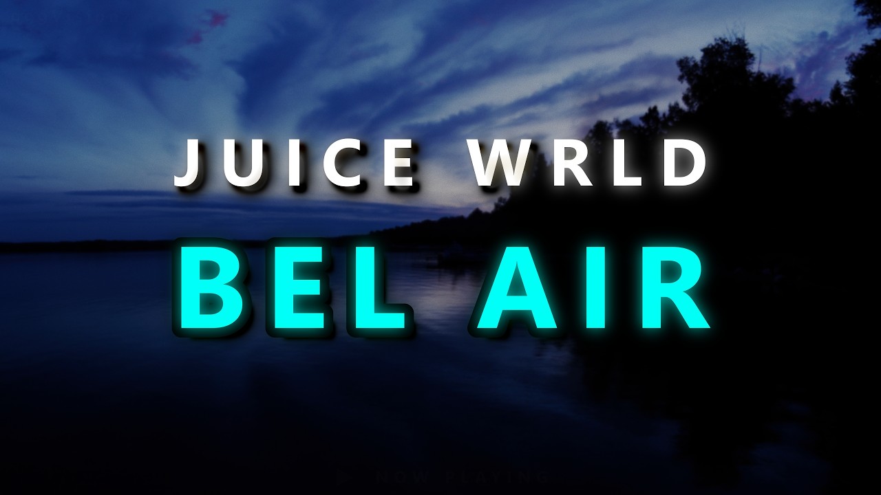 Juice WRLD - Bel Air (Unreleased) (Lyrics) - YouTube