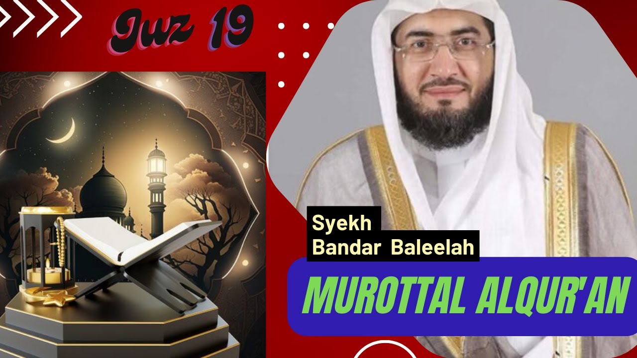 Murottal Al Qur'an Juz 19 by Syekh Bandar Baleelah - YouTube