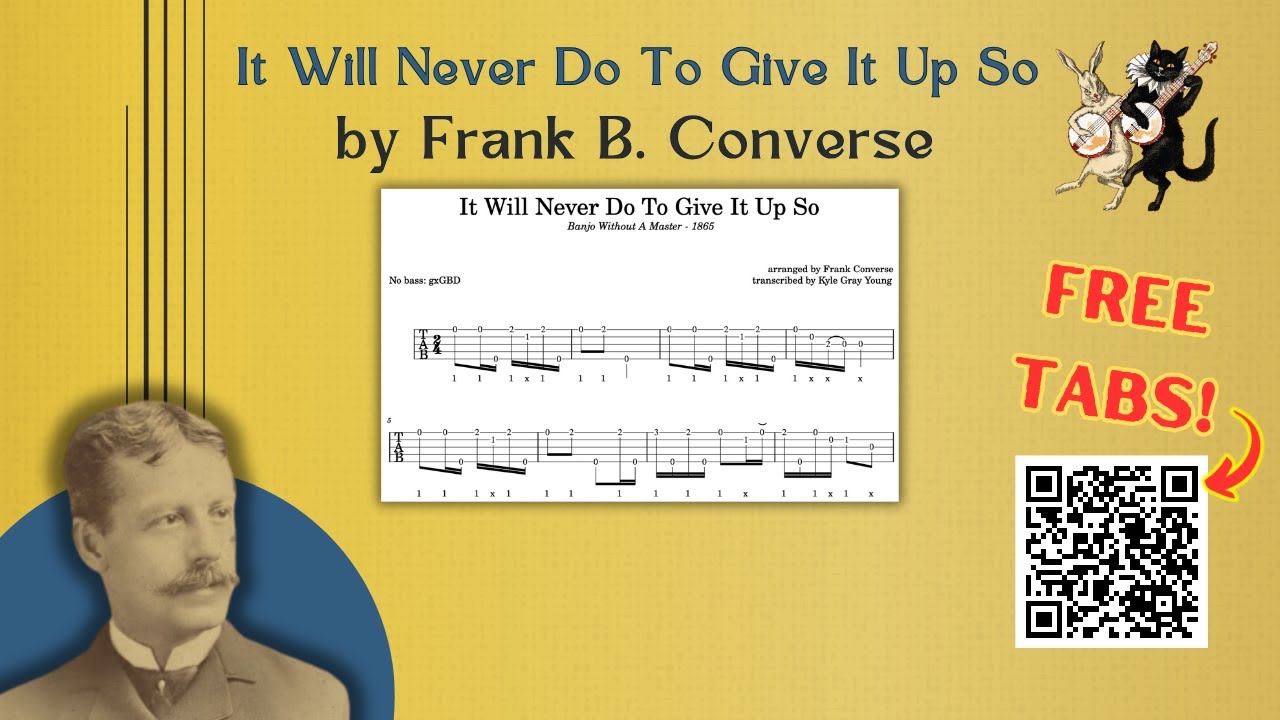 It Will Never Do To Give It Up So – Frank B. Converse (1865 banjo tabs ...