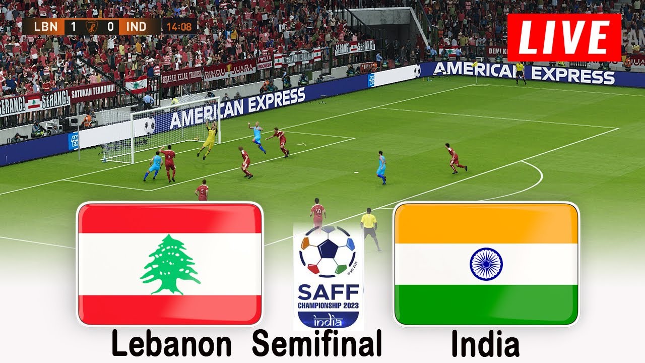 🔴LEBANON vs INDIA LIVE | SEMIFINAL SAFF CHAMPIONSHIP 2023 LIVE ⚽ ...