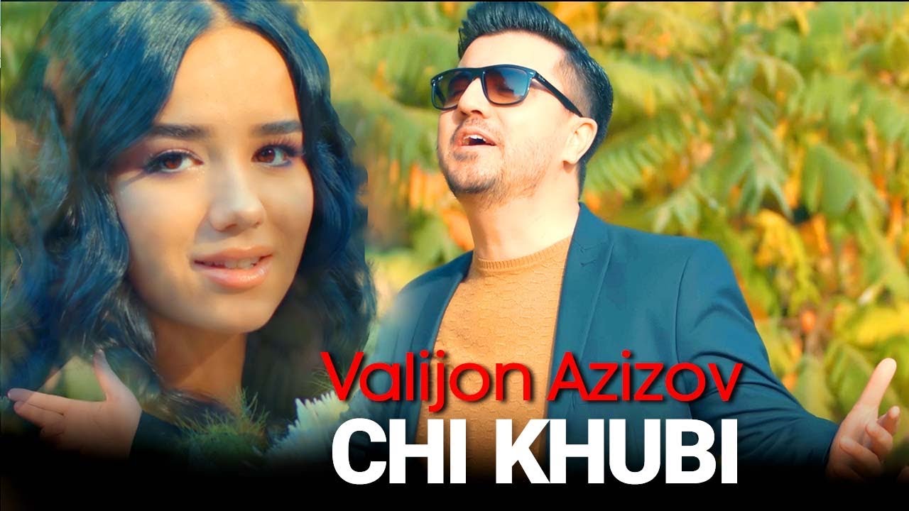 Valijon Azizov - Chi Khubi ( Official Video ) - YouTube