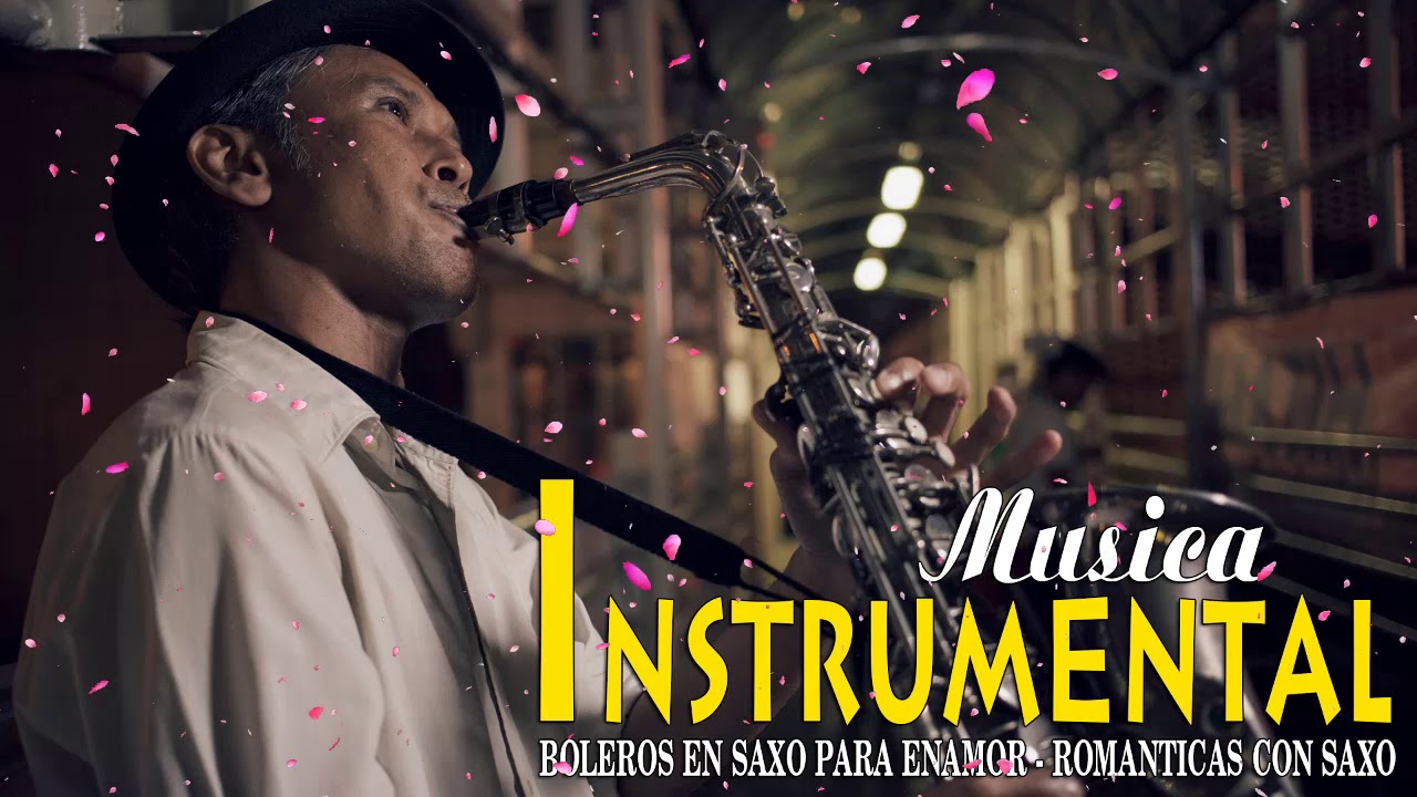 Las mejores canciones en Saxofón Instrumental - Grandes Exitos Baladas ...