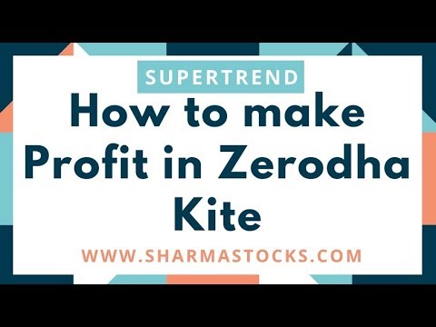 SuperTrend – How to make profit in Zerodha Kite (in Hindi ...