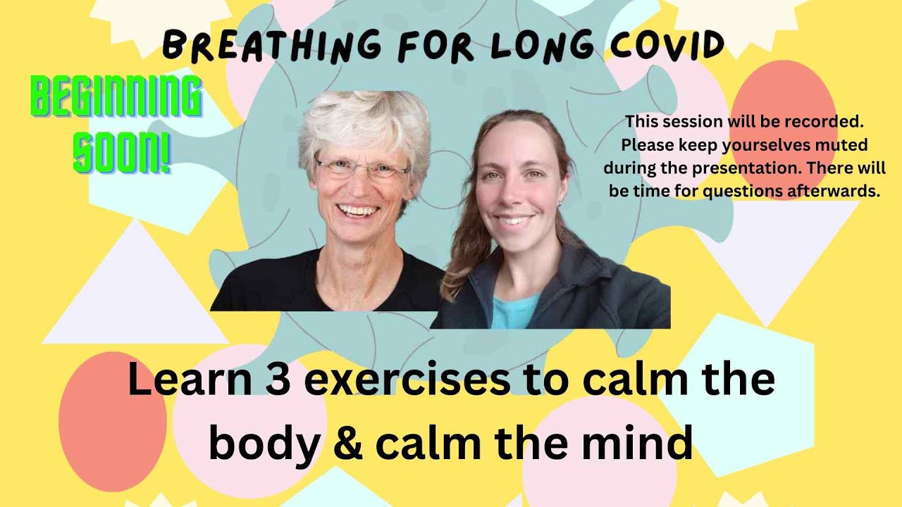 Webinar: Breathing for Long Covid - 3 exercises to calm the body & calm ...