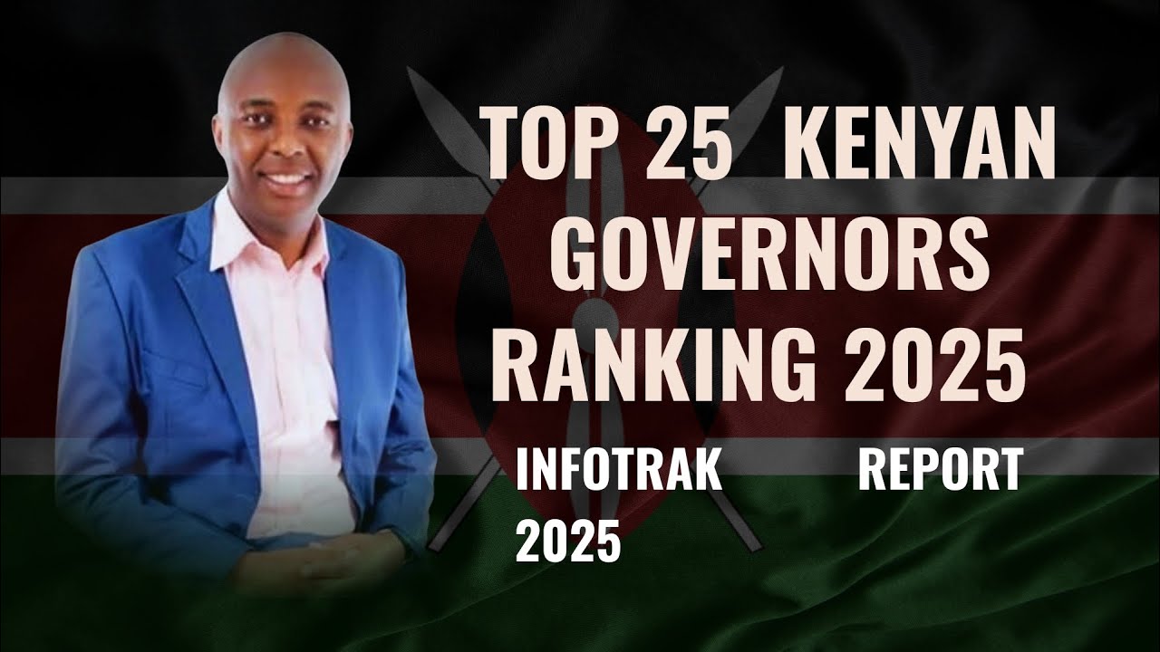 TOP 25 Kenyan Governors Ranking 2025 | Latest Infotrak Performance ...