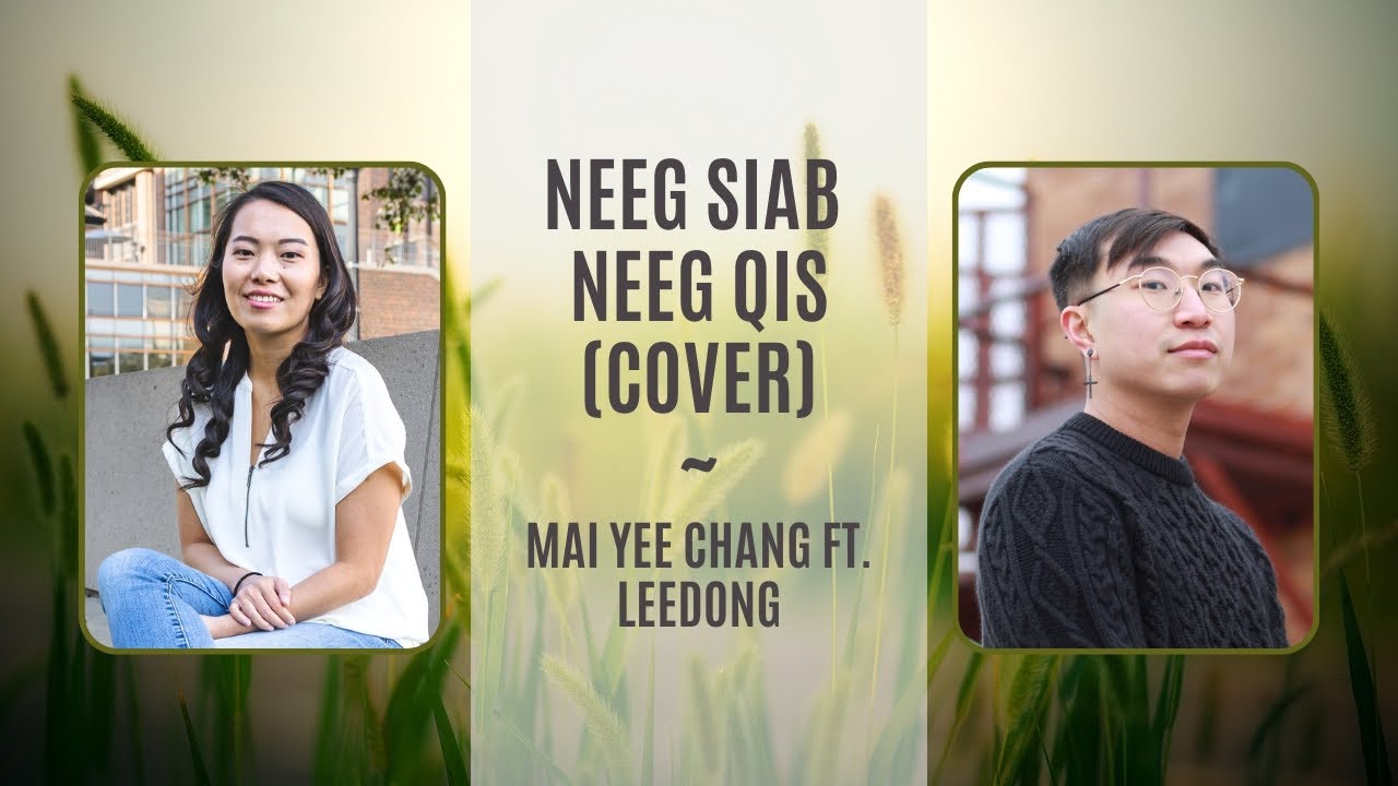 Neeg Siab Neeg Qis (Cover) - Mai Yee Chang Ft. Leedong - YouTube