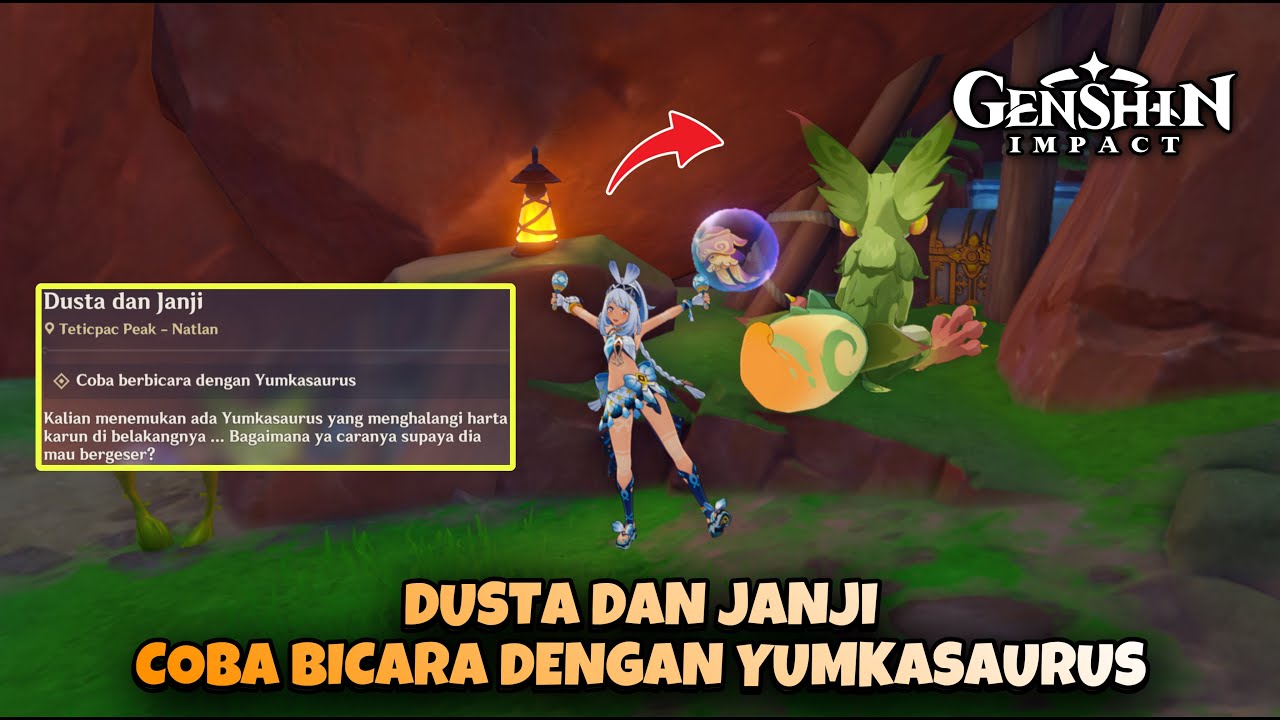 TIPS BICARA DENGAN YUMKASAURUS - QUEST DUNIA DUSTA DAN JANJI - Natlan ...