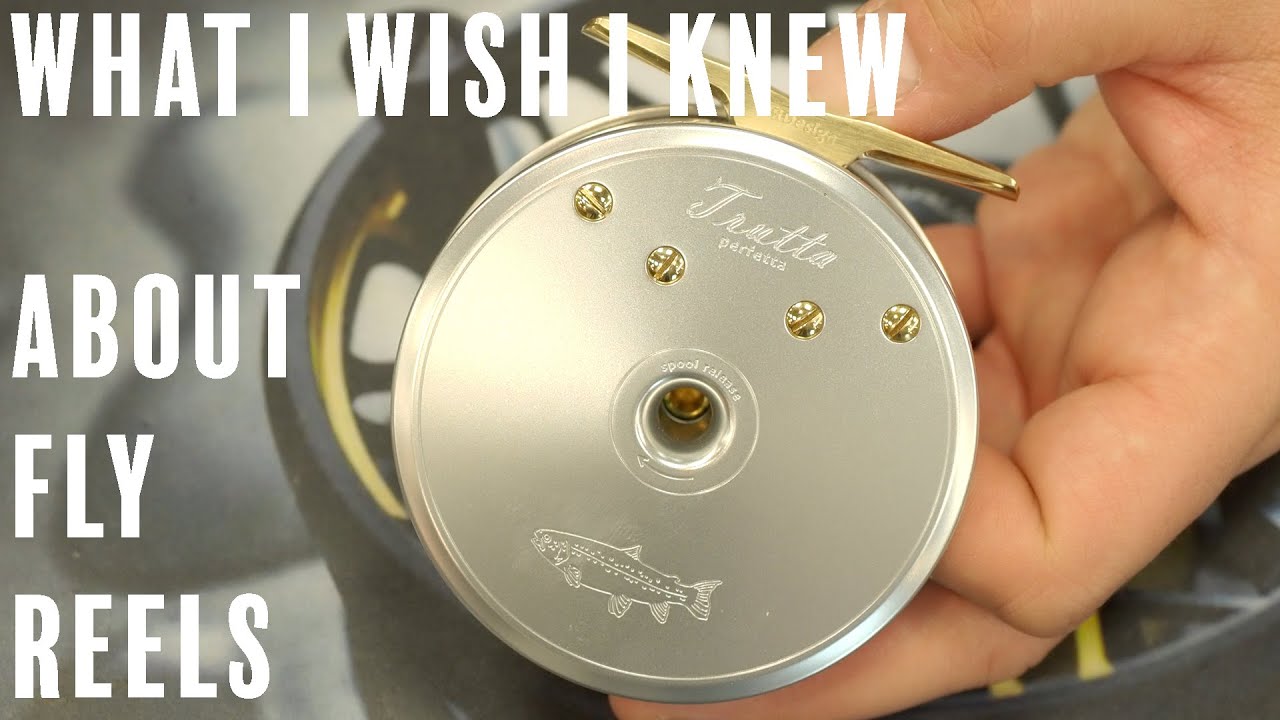 What I Wish I Knew About Fly Reels - A Beginners Guide - YouTube