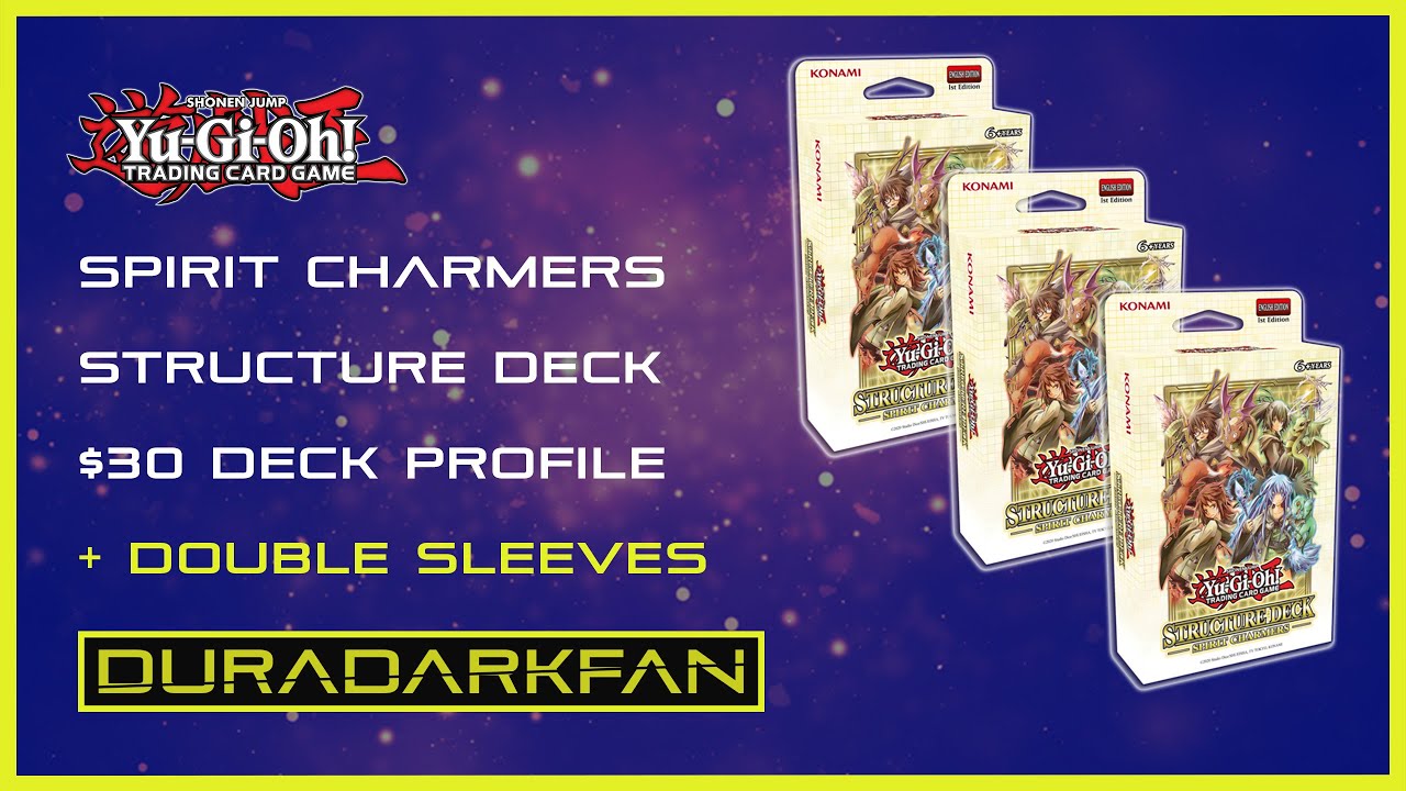 Yu-Gi-Oh! Spirit Charmers $30 Structure Deck Profile | How To Double ...