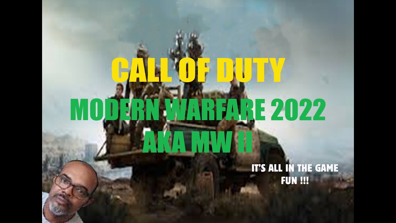 Call of Duty : Modern Warfare 2022 AKA MW II . - YouTube