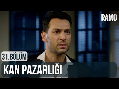 Kan Pazarlığı | Ramo 31.Bölüm