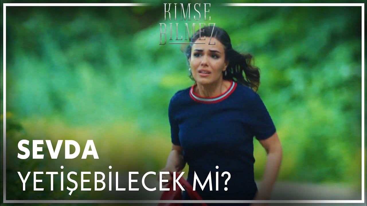 Sevda, Ali'ye yetişebilecek mi - Kimse Bilmez 3. Bölüm - YouTube