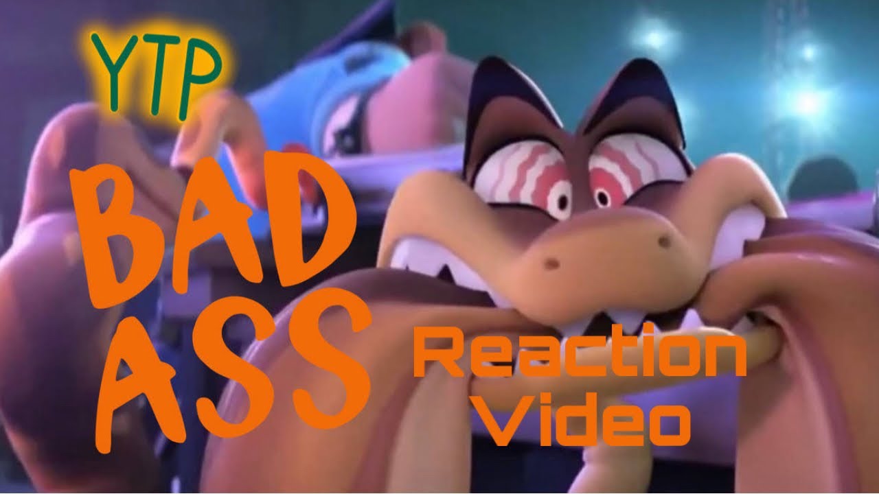 YTP Bad ass reaction video ,:3 - YouTube