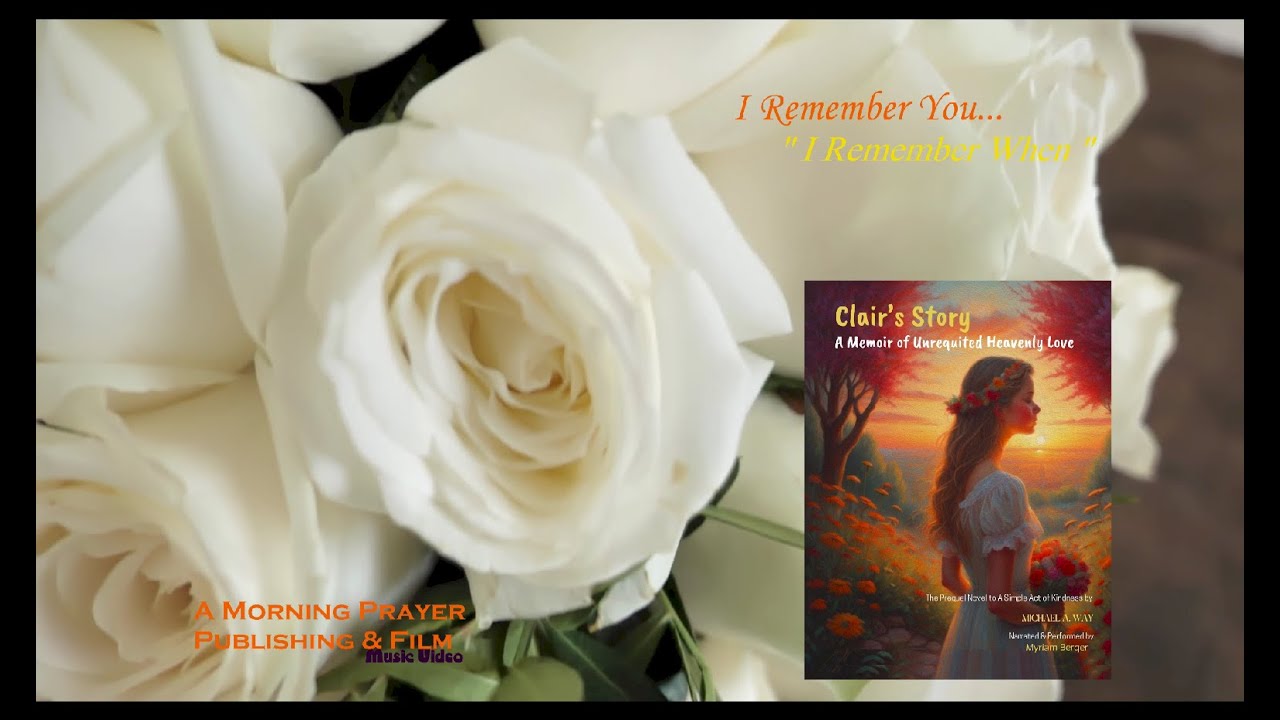 I Remember You – I Remember When… A Song of Love & Destiny - YouTube
