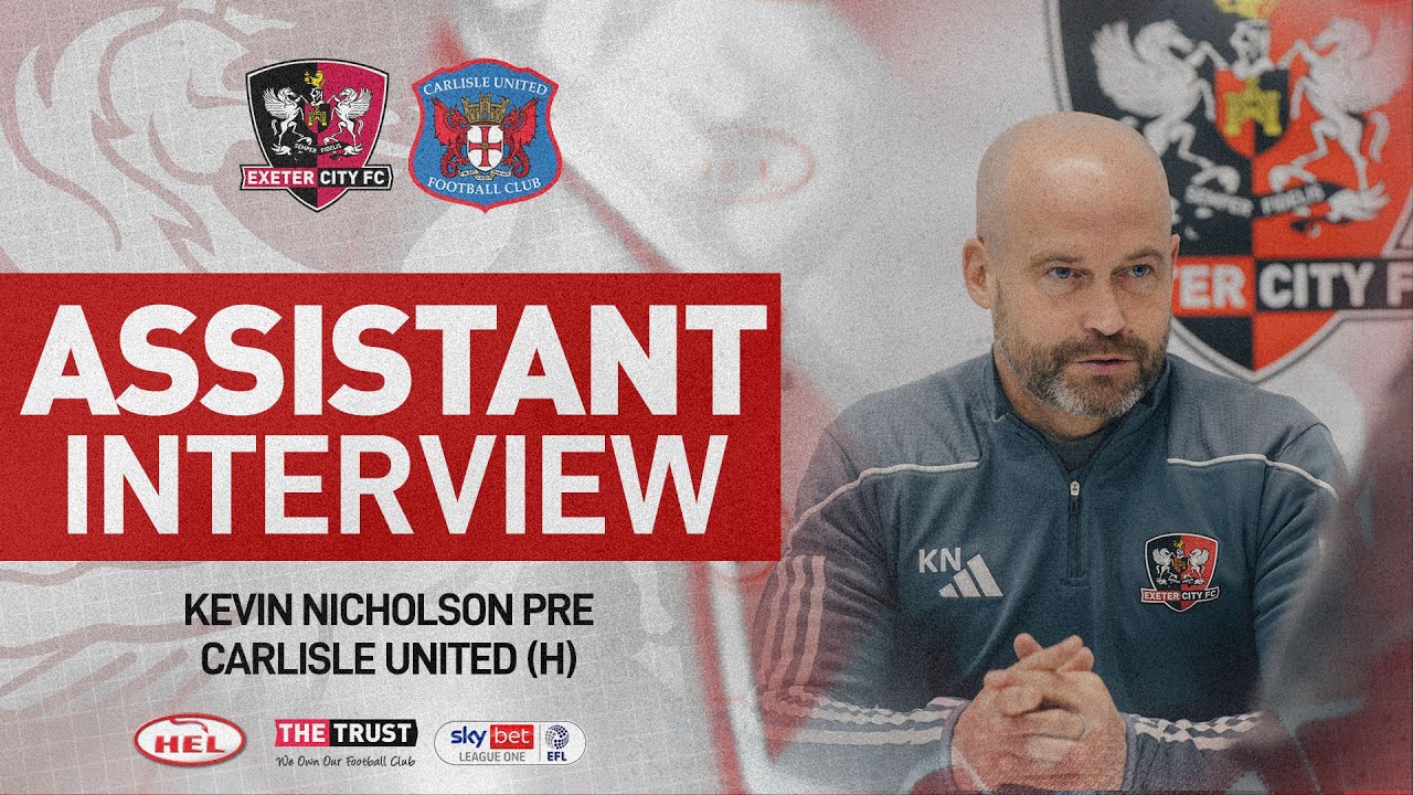 💬 Kevin Nicholson pre Carlisle United (H) | Exeter City Football Club ...