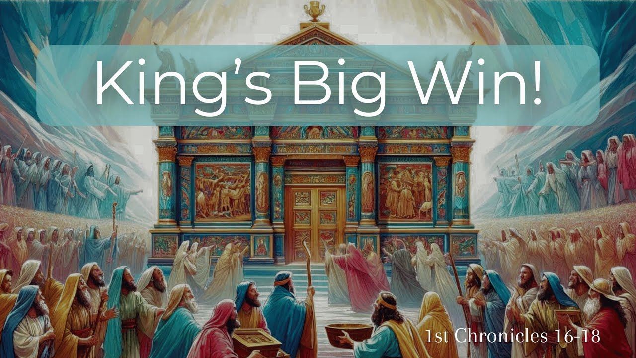 “KINGS BIG WIN!” | 1st Chronicles 16-18 | 🌞Daily One Year Bible Study ...