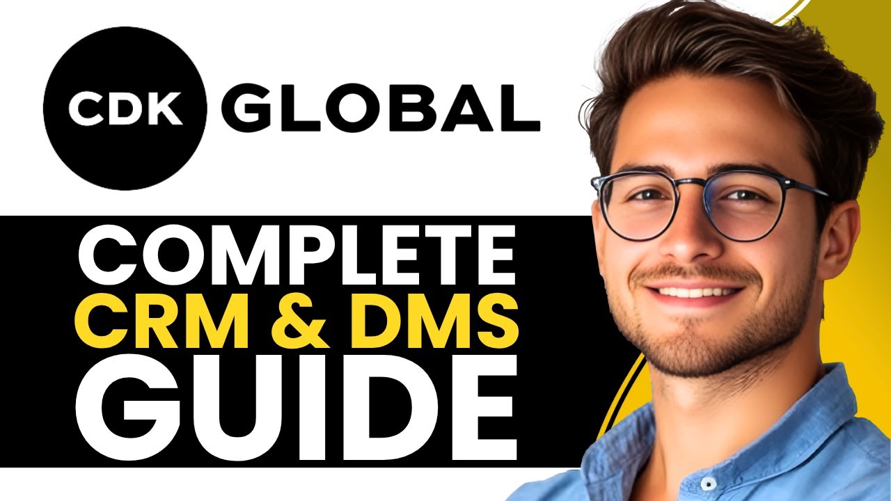 CDK Global Tutorial for Auto Dealers | Complete CRM & DMS Guide (2025 ...
