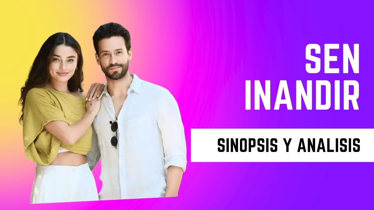 Sen Inandir | Una imagen para creer ♥️ | ALERTA DE SPOILERS | Sinopsis ...