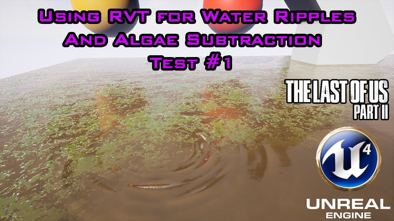 [UE4] TLOU2 Inspired Water Ripples and Algae Subtraction using Runtime ...