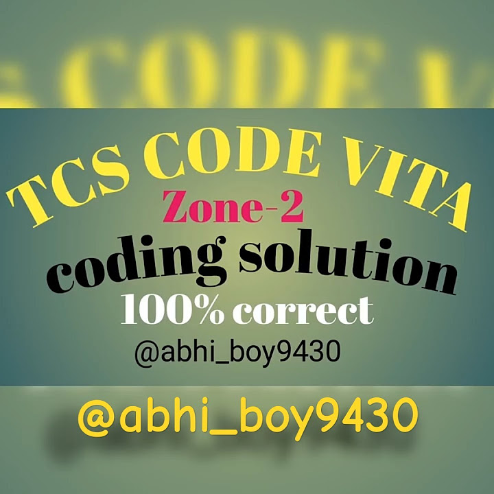 Tcs Codevita Zone 2 Coding Solution Tcs Codevita 💯 Correct Answer Tcscodevita Coding Youtube 0272