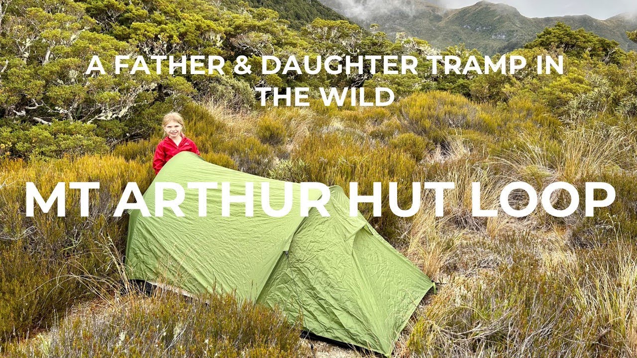 Mt Arthur Hut Loop - A Father & Daughter TRAMP in the WILD - YouTube